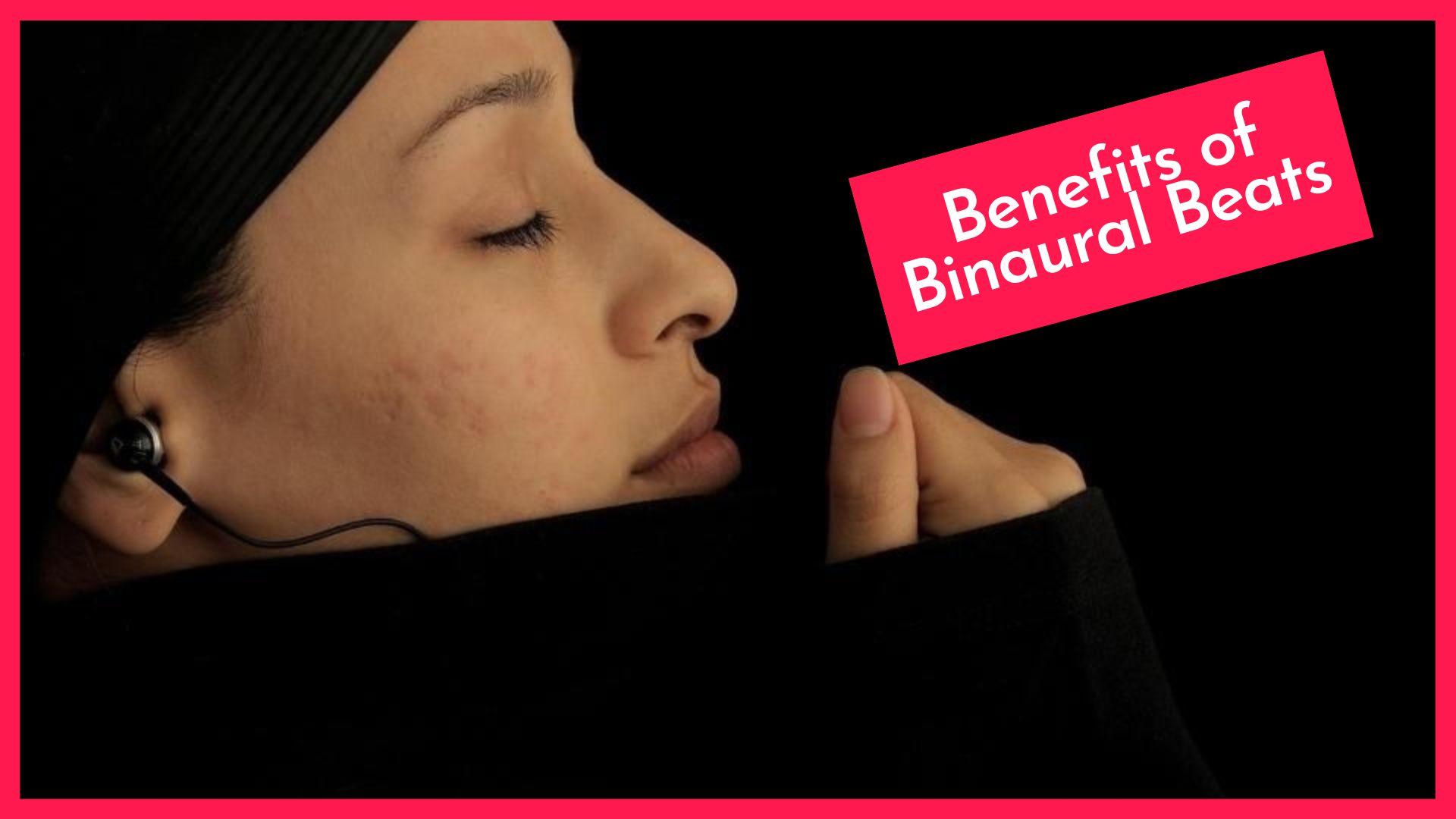 10 Incredible Benefits of Binaural Beats For a Healthier Life