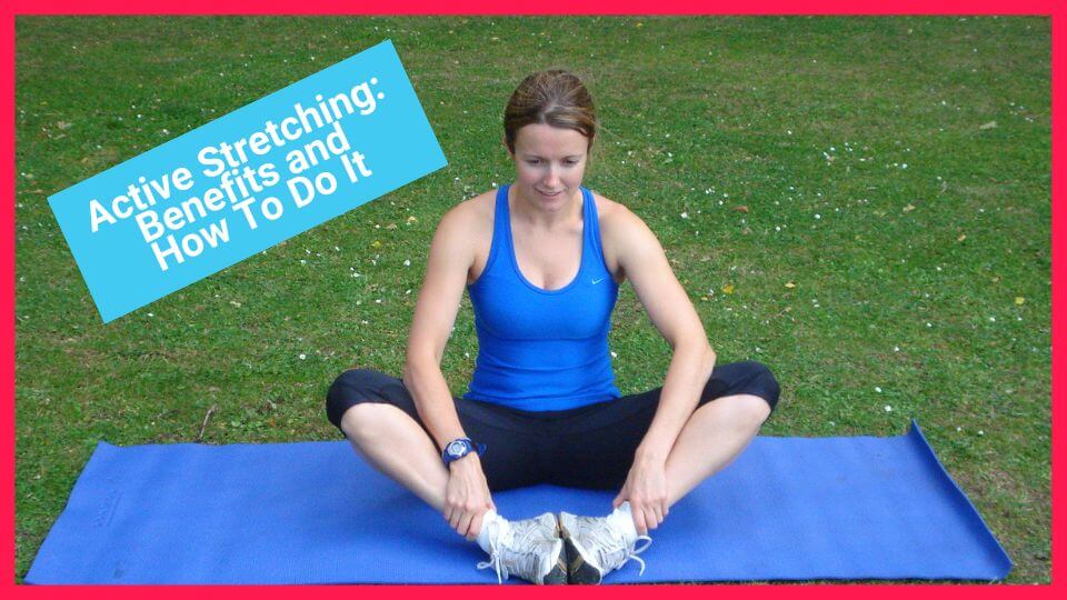 Why Active Stretching Deserves a Spot In Your Workout Routine - Elly ...